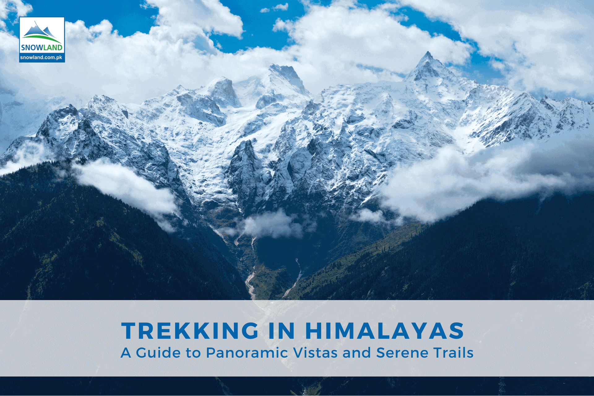Trekking in Himalayas: A Guide to Serene Trails - Snowland